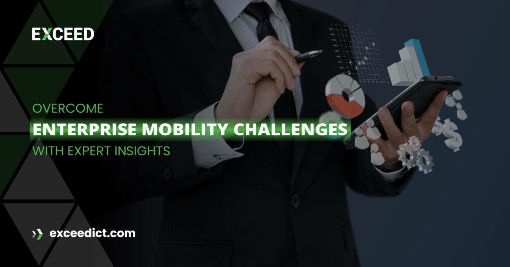 How to Overcome Enterprise Mobility Challenges with Expert Insights